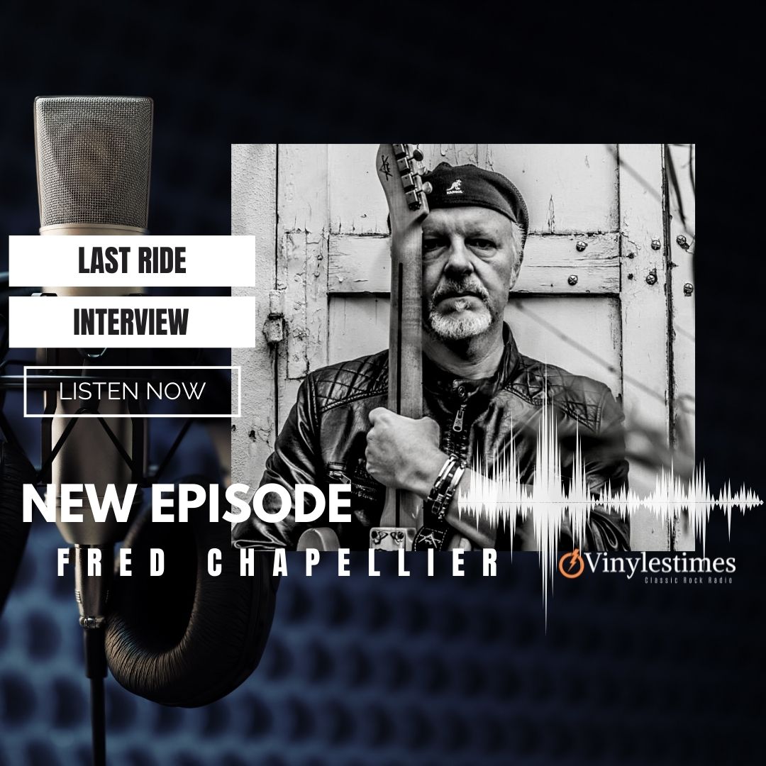 Fred Chapellier – Vinylestimes Classic Rock Radio 2025.