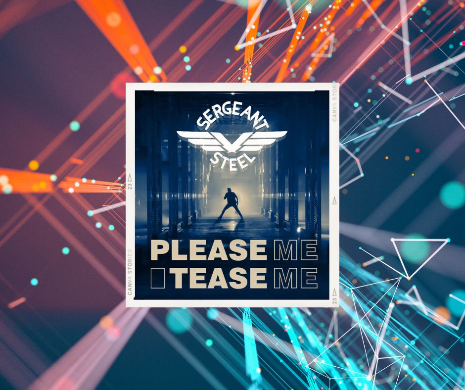Sergeant Steel partage le nouveau single “PLEASE ME, TEASE ME ...
