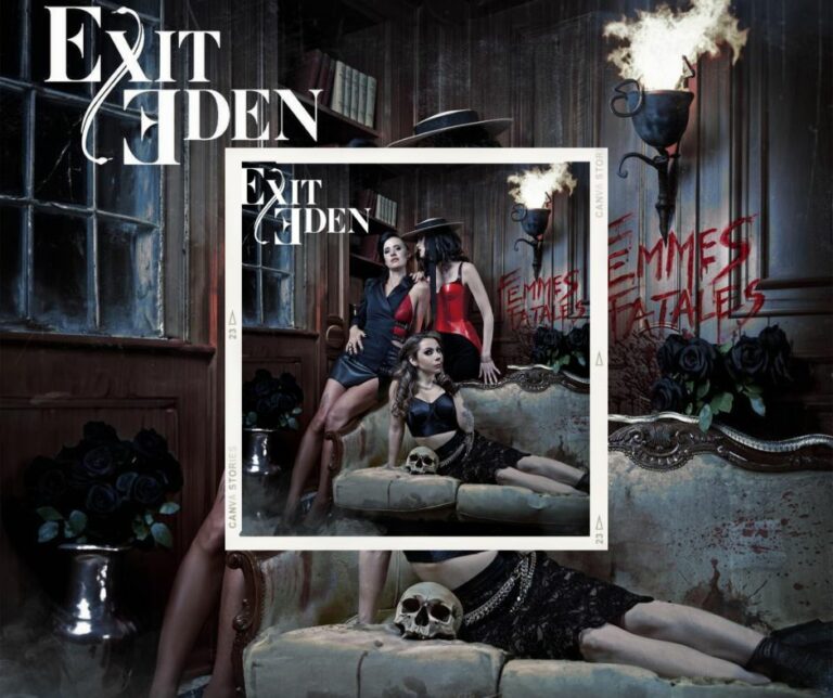 🔵 Exit Eden – Nouvel extrait de « Femmes Fatales ». Ecoutez le titre ...