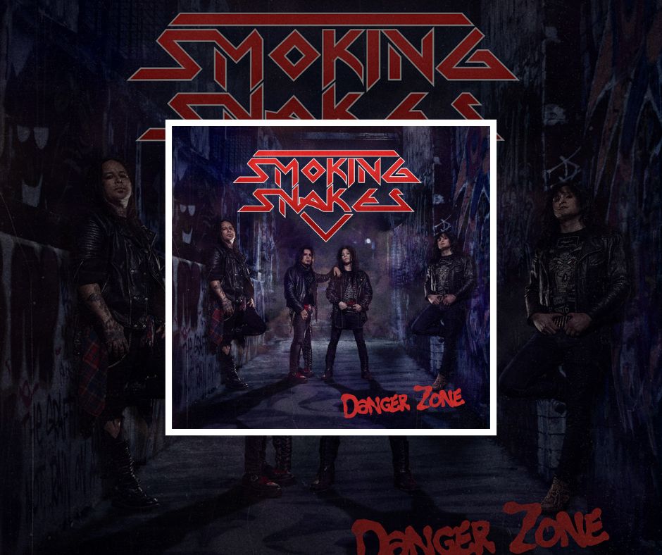 👉 [Chronique] – Smoking Snakes – “Danger Zone” (2024) par Le Doc ...