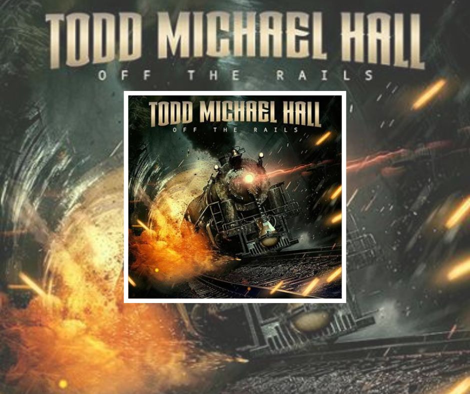 👉 [Chronique] – Todd Michael Hall – Off The Rails (2024) par Le Doc ...