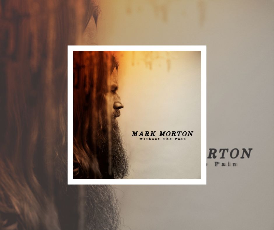 [NEW] – Mark Norton – Nouvel album « Whitout The Pain « . Ecoutez « Brother ft. Cody Jinks ...