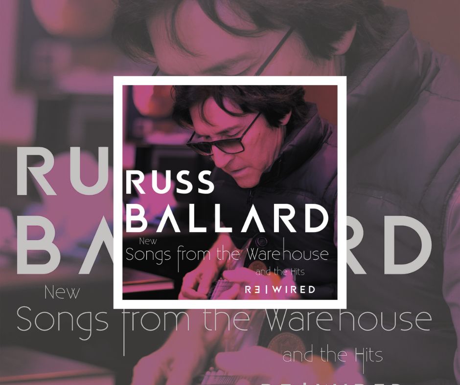 🔹 Russ Ballard nouvel album “Songs From The Warehouse / The Hits ...