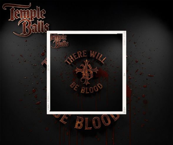 🆕 Temple Balls nouveau single « There Will Be Blood » – Vinylestimes ...